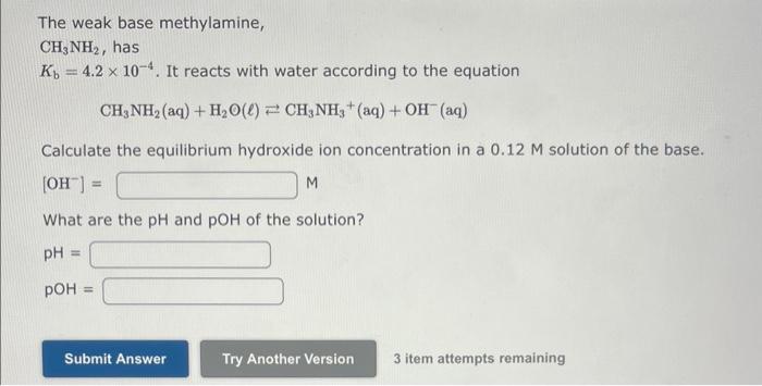 Solved The weak base methylamine, CH3NH2, has Kb = | Chegg.com