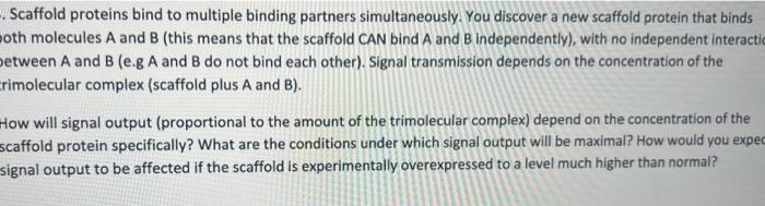 Solved Scaffold proteins bind to multiple binding partners | Chegg.com