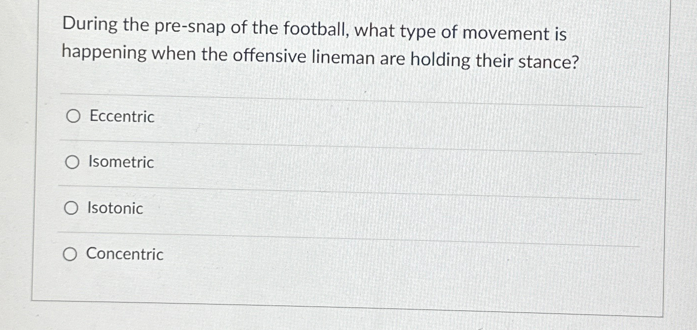 Solved During the pre-snap of the football, what type of | Chegg.com