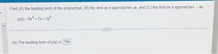 Solved Find (A) the leading term of the polynomial, (B) the | Chegg.com