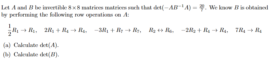 Solved Let A and B ﻿be invertible 8×8 ﻿matrices matrices | Chegg.com
