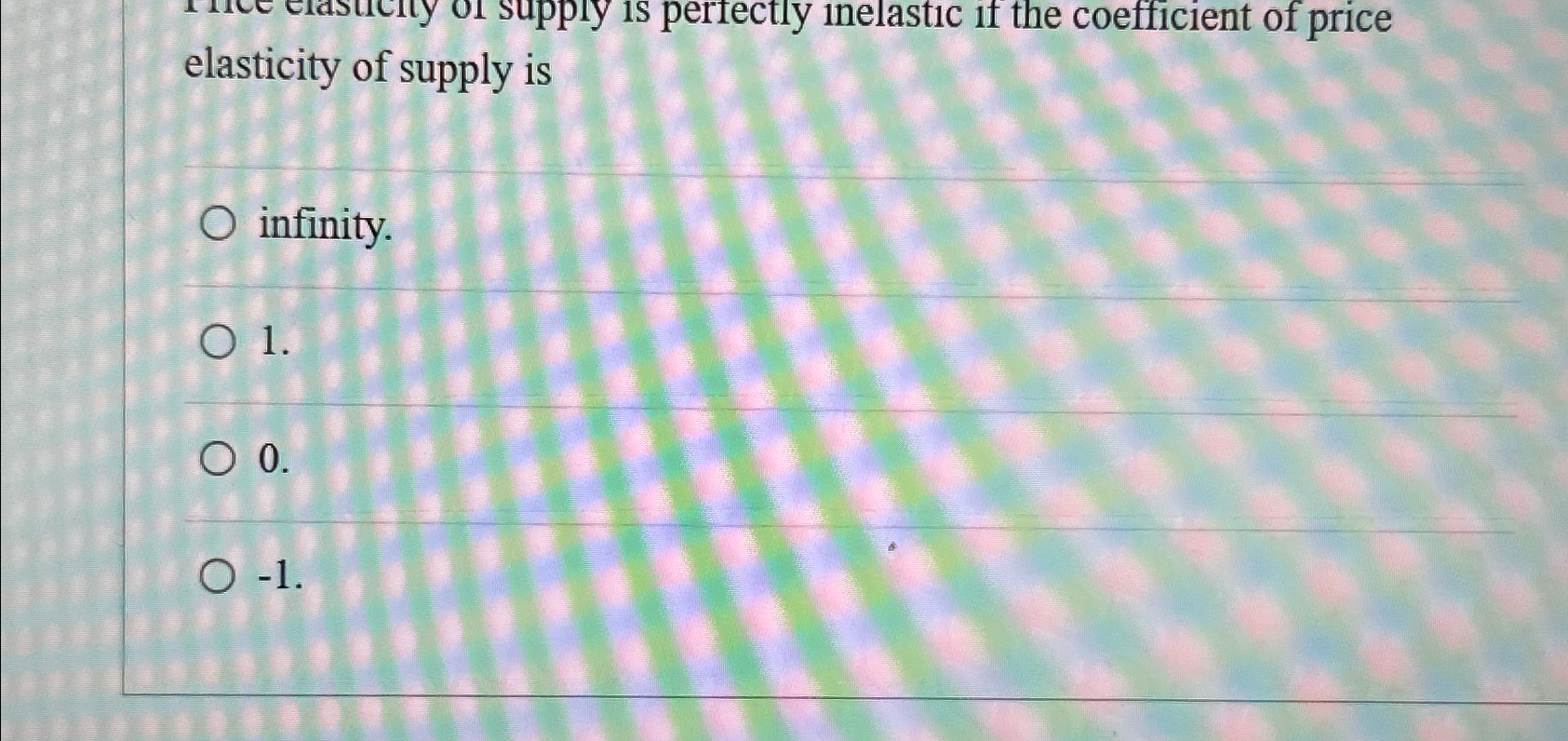 Solved elasticity of supply isinfinity.1.0.-1. | Chegg.com