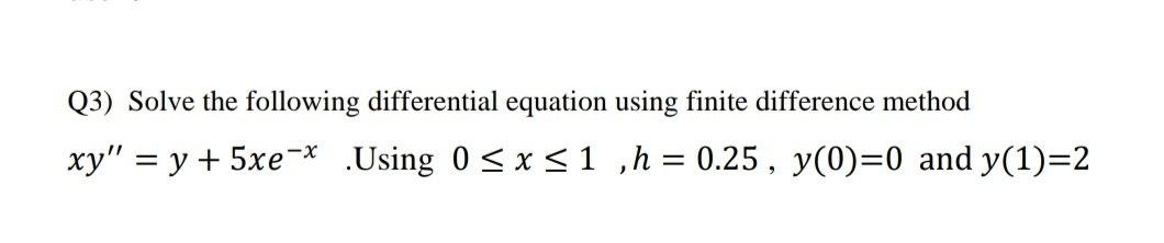 Solved Q3) Solve the following differential equation using | Chegg.com