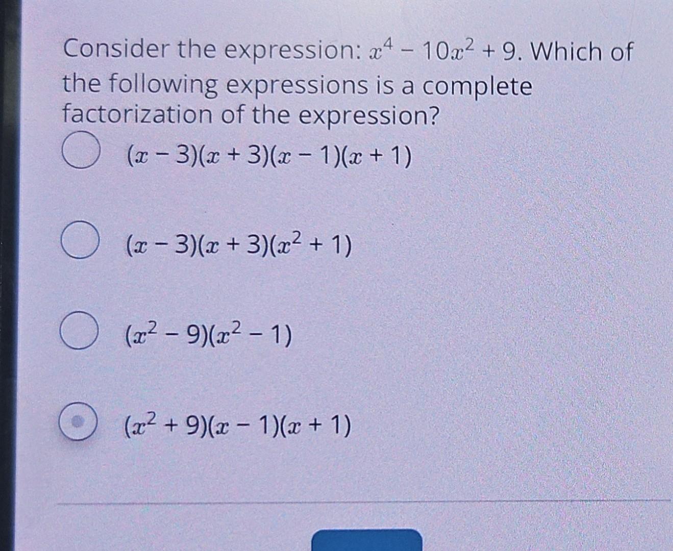 Solved Consider the expression: x4−10x2+9. Which of the | Chegg.com