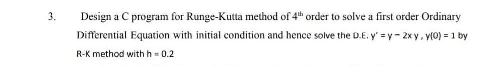 Solved 3. Design a C program for Runge-Kutta method of 4th | Chegg.com