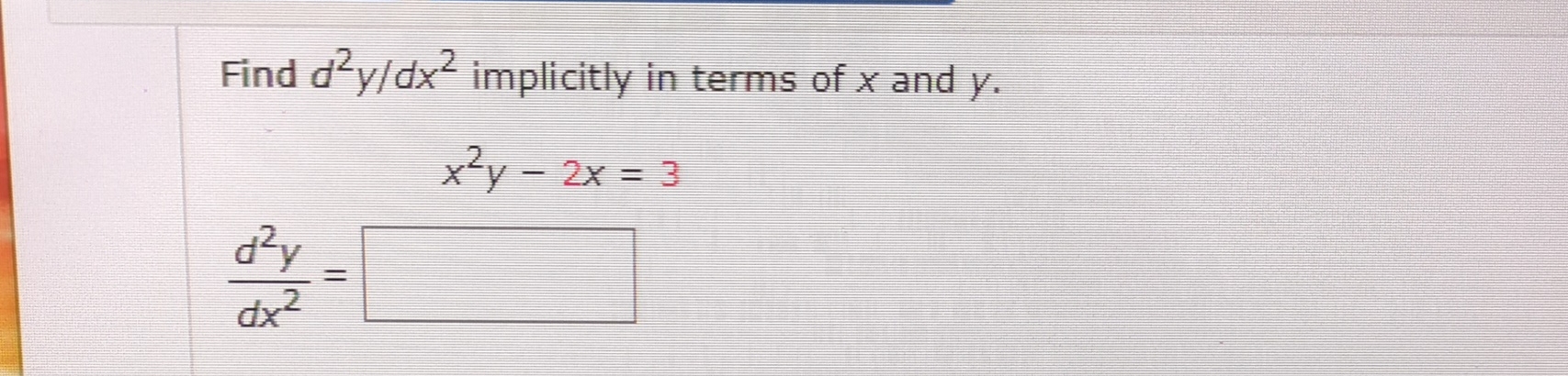 Solved Find d2ydx2 ﻿implicitly in terms of x ﻿and | Chegg.com