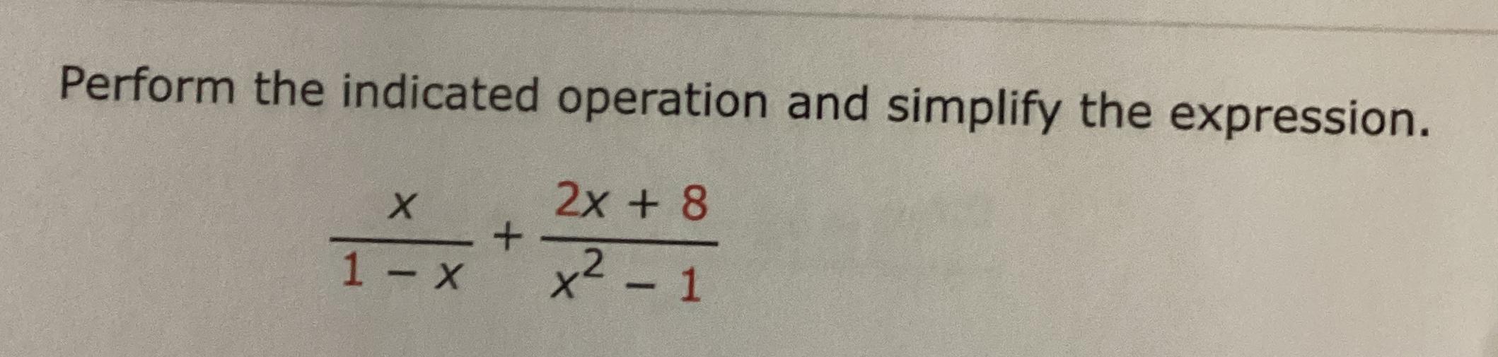Solved Perform the indicated operation and simplify the | Chegg.com