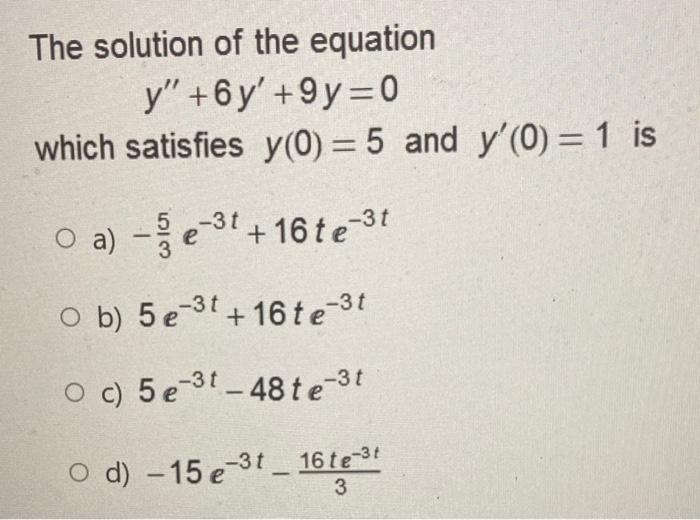 Solved The solution of the equation y′′+6y′+9y=0 which | Chegg.com