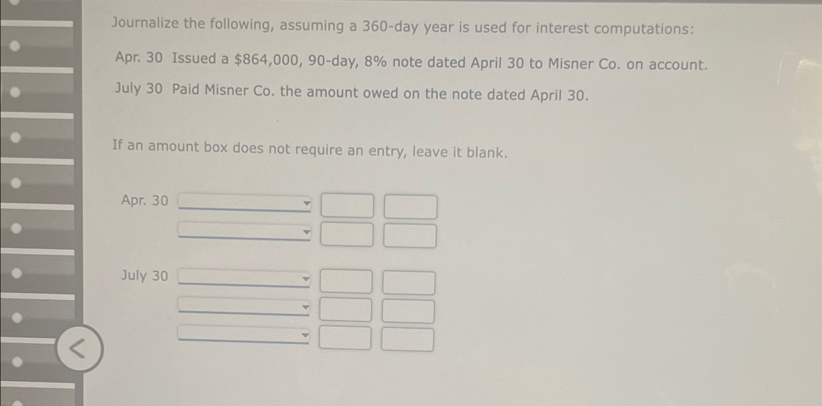 Solved Journalize the following, assuming a 360-day year is | Chegg.com