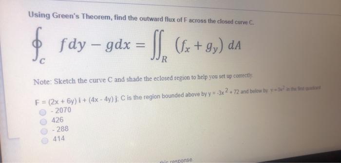 Solved Using Green's Theorem, find the outward flux of F | Chegg.com