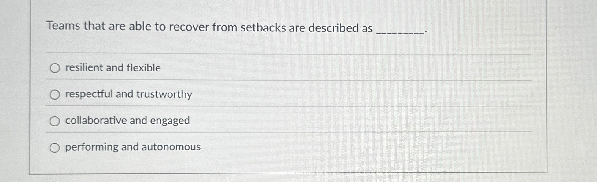 Solved Teams that are able to recover from setbacks are | Chegg.com