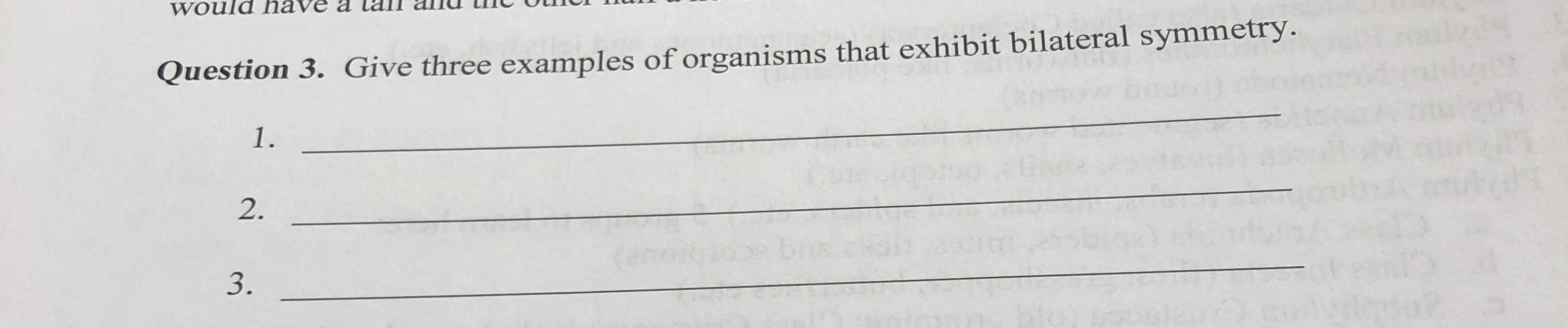 Solved Question 3. ﻿Give three examples of organisms that | Chegg.com