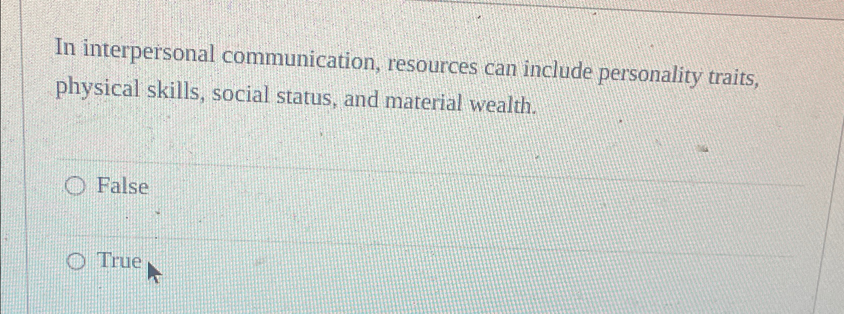 Solved In interpersonal communication, resources can include | Chegg.com