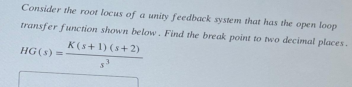 Solved Consider the root locus of a unity feedback system | Chegg.com