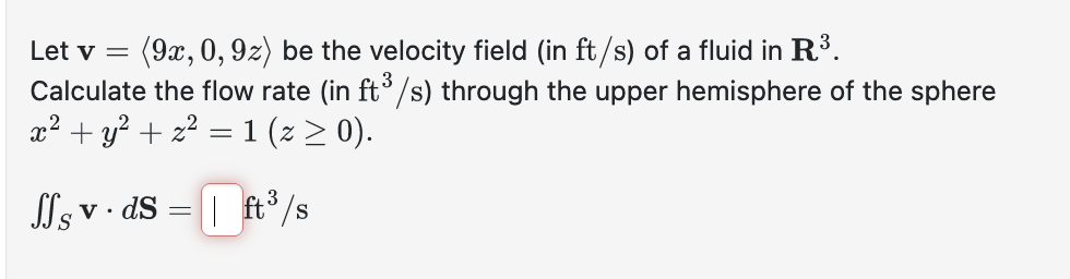 Solved Let v=(:9x,0,9z:) ﻿be the velocity field (in fts ) | Chegg.com