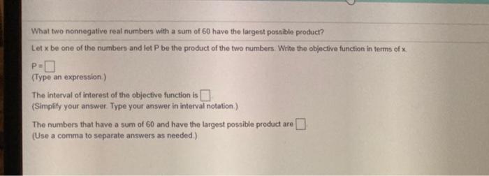 Solved What two nonnegative real numbers with a sum of 60 | Chegg.com