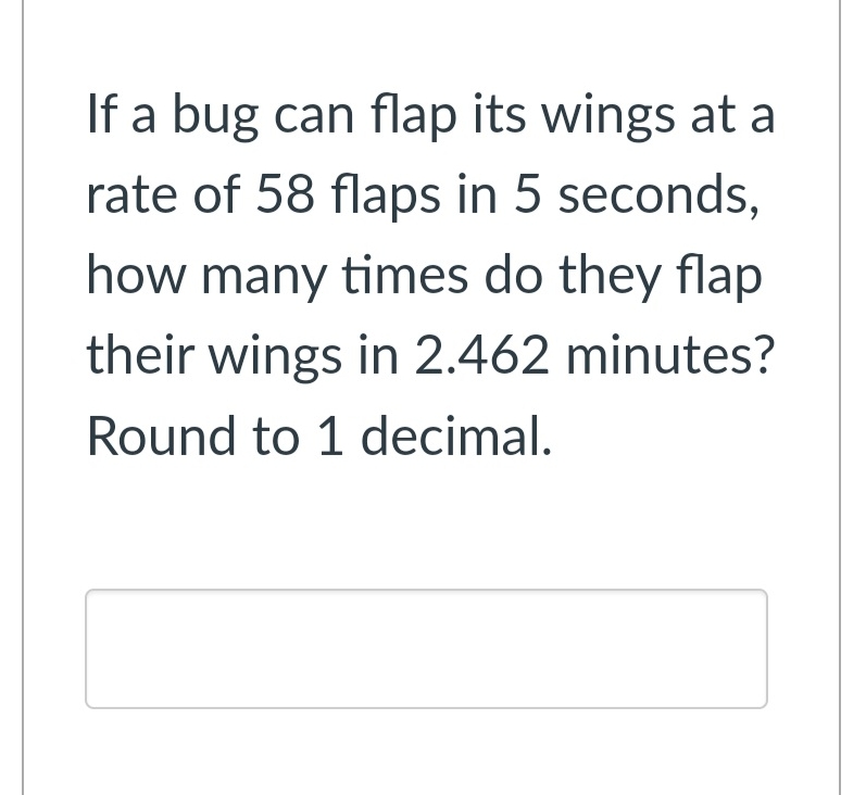 If a bug can flap its wings at a rate of 58 ﻿flaps in | Chegg.com