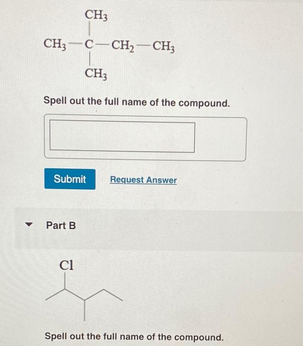 Solved CH3 CH3 -C- CH2 - CH3 CHZ Spell out the full name of | Chegg.com