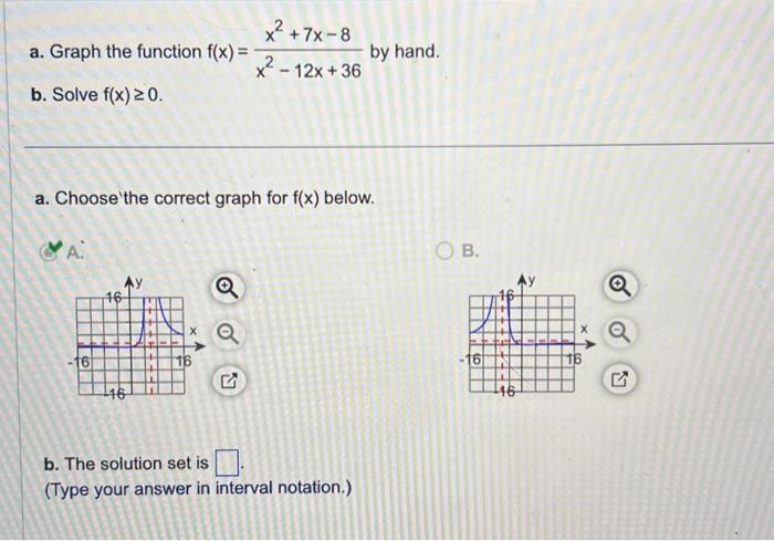 a. Graph the function f(x)=x2−12x+36x2+7x−8 by hand. | Chegg.com