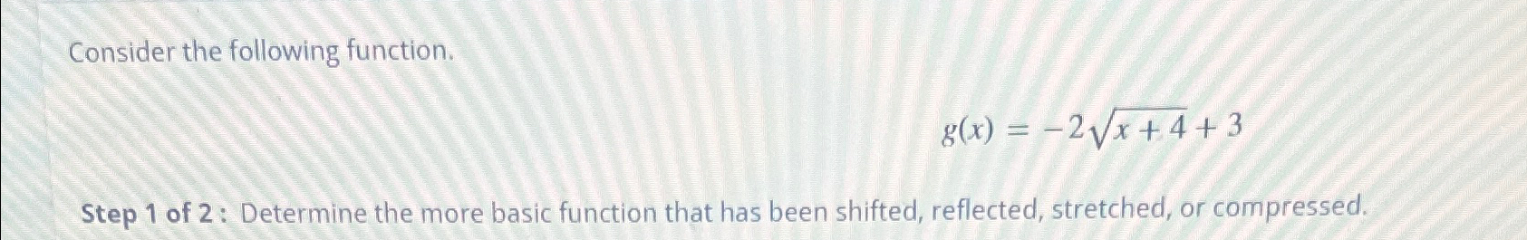 Solved Consider the following function.g(x)=-2x+42+3Step 1 | Chegg.com
