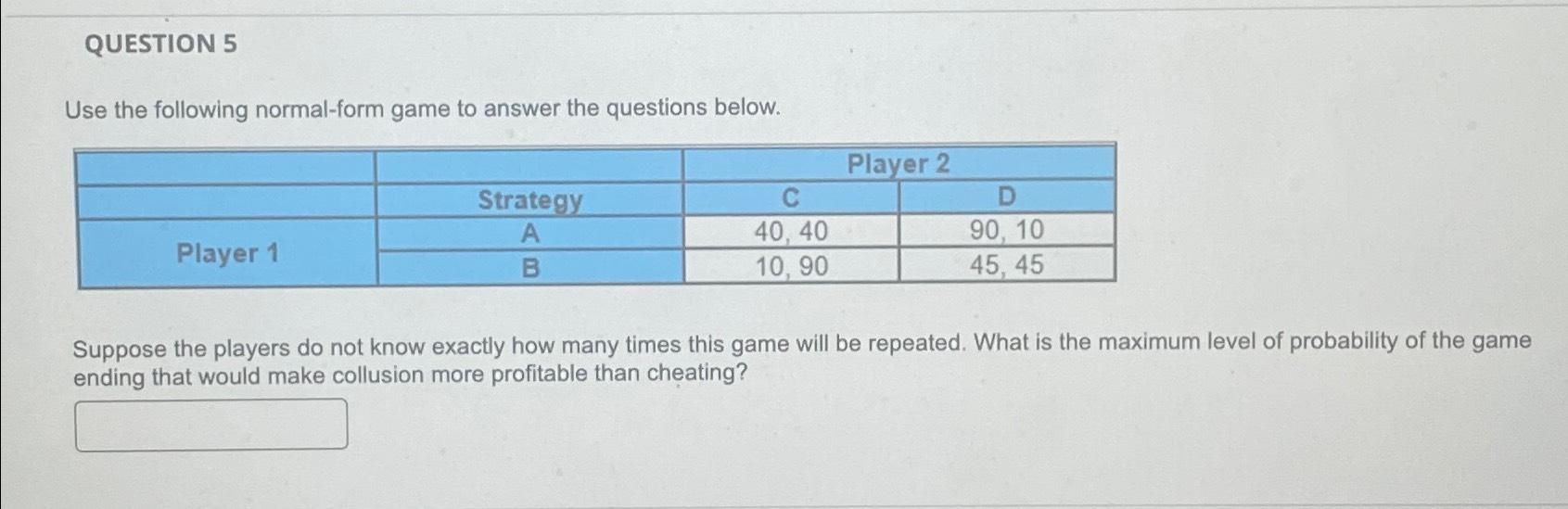 Solved QUESTION 5Use the following normal-form game to | Chegg.com