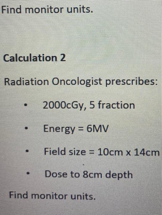 Solved Find monitor units. Calculation 2 Radiation | Chegg.com
