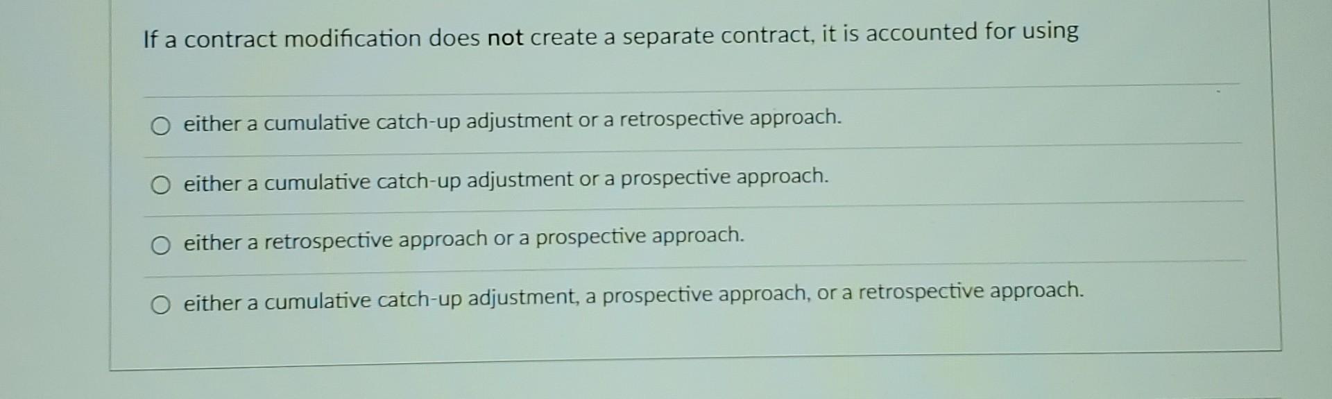 Solved If a contract modification does not create a separate | Chegg.com