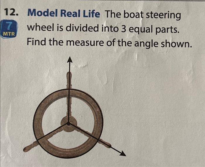 Solved 12. Model Real Life The boat steering wheel is | Chegg.com