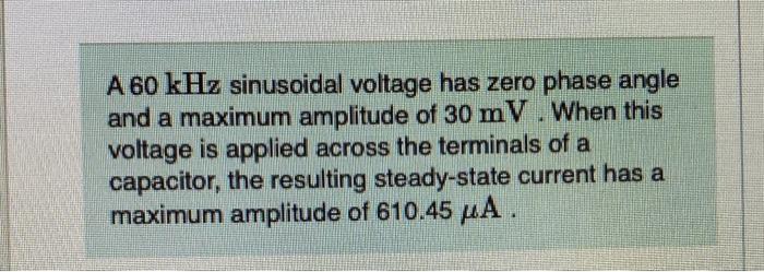 Solved A 60 kHz sinusoidal voltage has zero phase angle and | Chegg.com