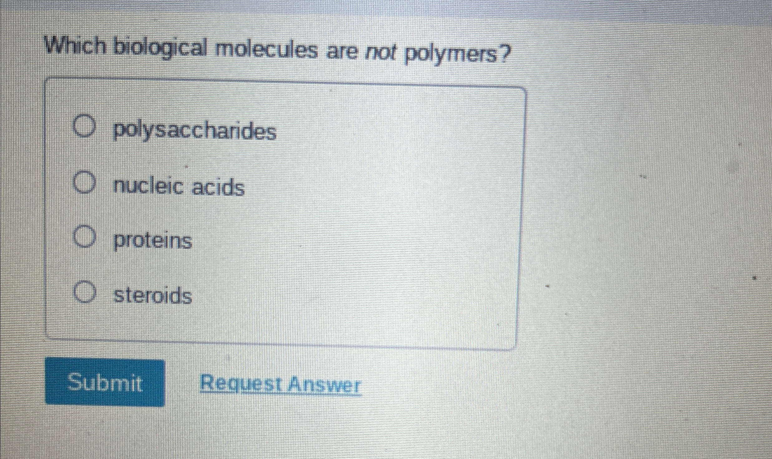 Solved Which biological molecules are not | Chegg.com