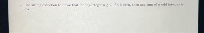 7. Use strong induction to prove that for any integer | Chegg.com