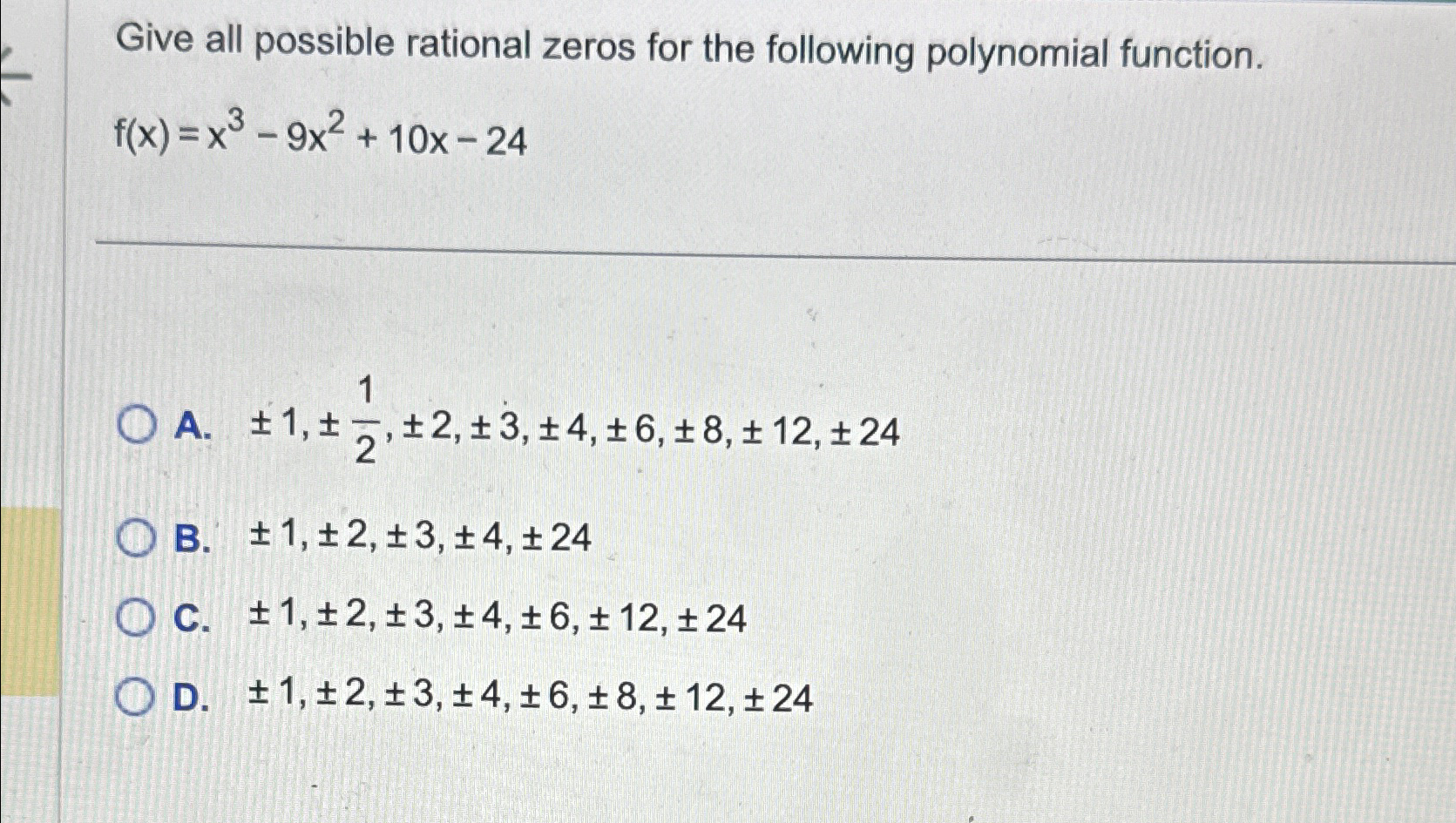 Solved Give all possible rational zeros for the following | Chegg.com