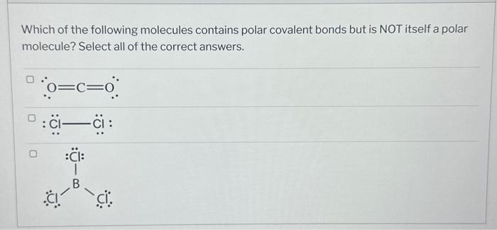 Solved Which of the following molecules contains polar | Chegg.com