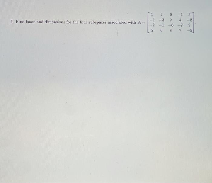 Solved 1 6. Find bases and dimensions for the four subspaces | Chegg.com