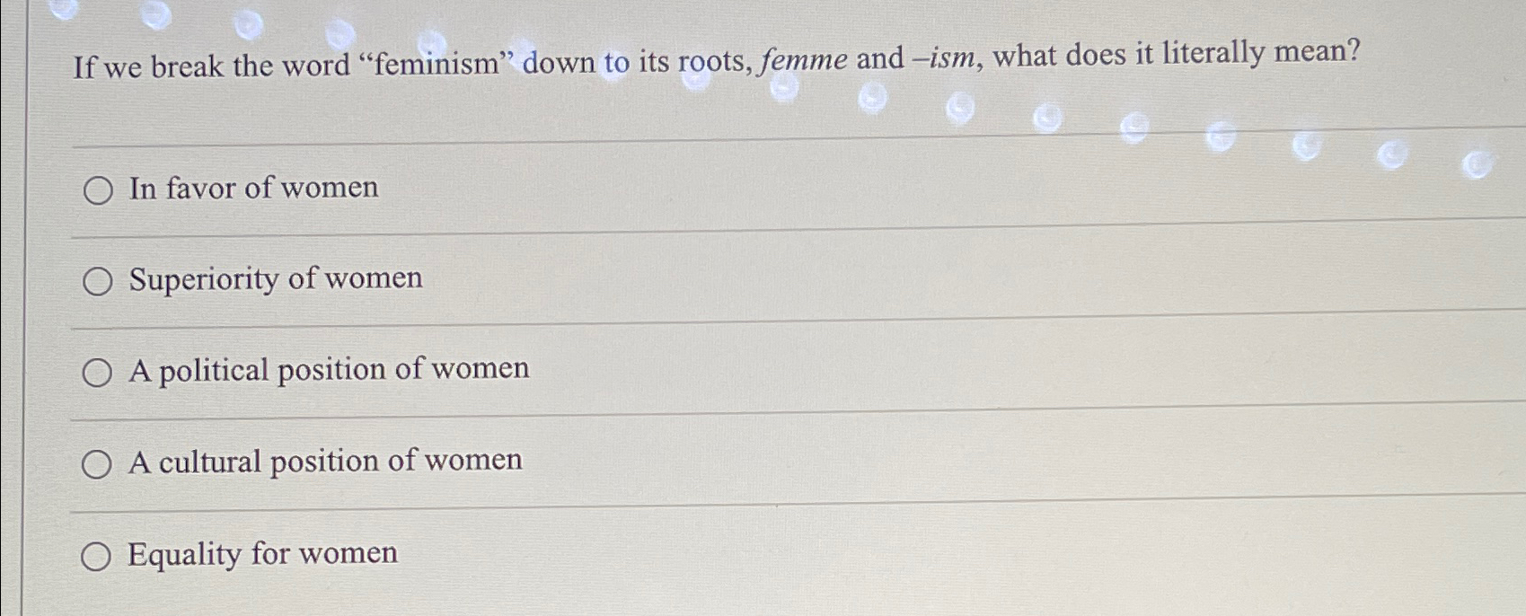 Solved If we break the word "feminism" down to its roots, | Chegg.com