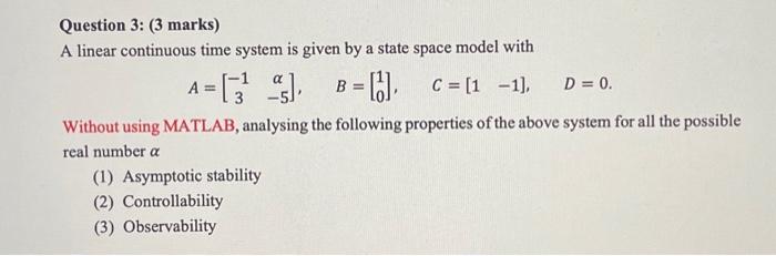 Solved Question 3 3 Marks A Linear Continuous Time System