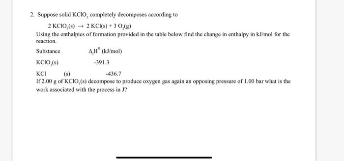 Solved 2. Suppose solid KClO, completely decomposes | Chegg.com