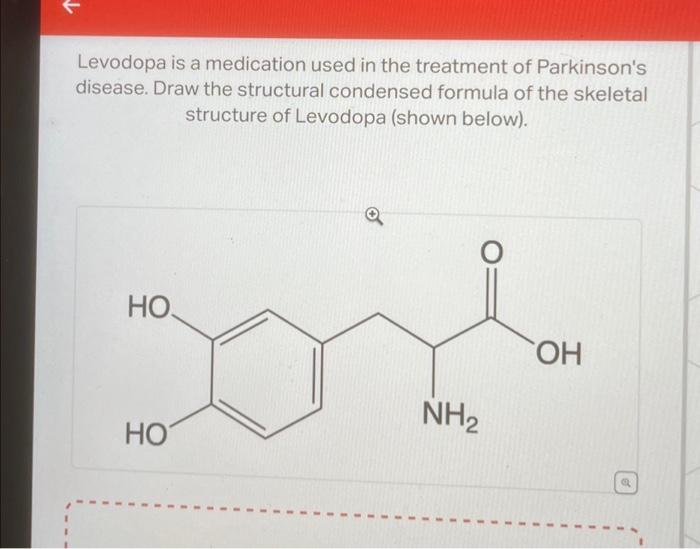 Solved Levodopa is a medication used in the treatment of | Chegg.com