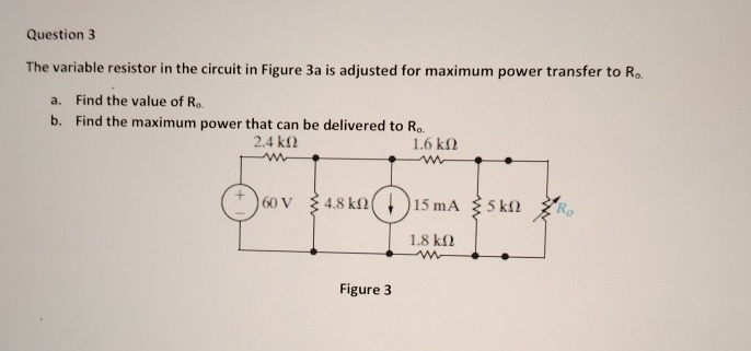 Solved Question 3The variable resistor in the circuit in | Chegg.com