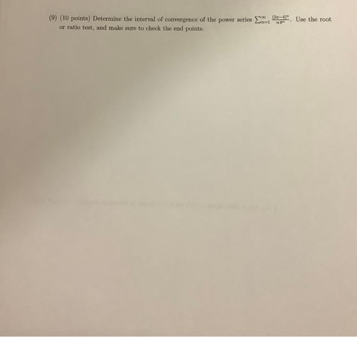 Solved (9) (10 points) Determine the interval of convergence | Chegg.com