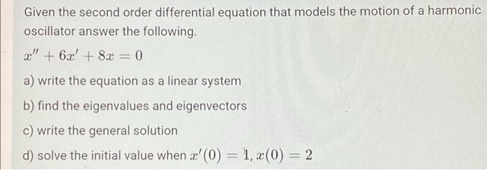 Solved Given the second order differential equation that | Chegg.com