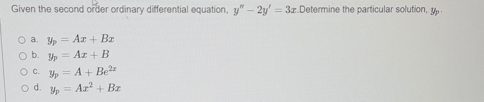 Solved Given the second order ordinary differential | Chegg.com