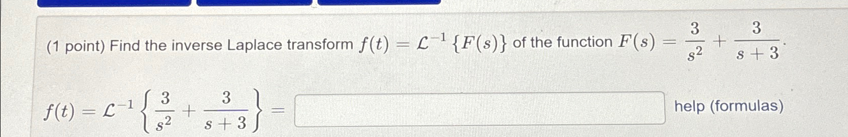 Solved (1 ﻿point) ﻿Find the inverse Laplace transform | Chegg.com