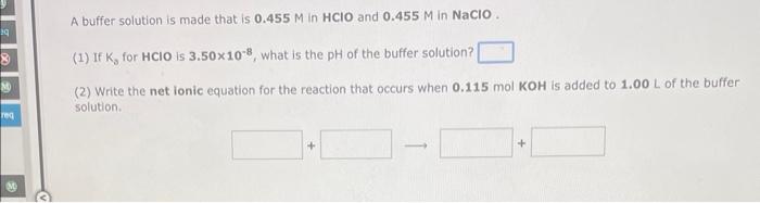 Solved A buffer solution is made that is 0.455M in HClO and | Chegg.com