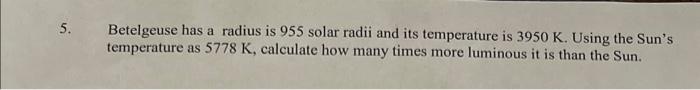 Solved Betelgeuse has a radius is 955 solar radii and its | Chegg.com