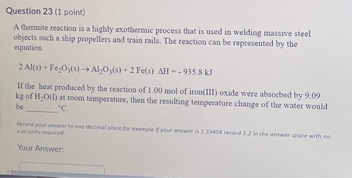 Solved Question 23 (1 point) A thermite reaction is a highly | Chegg.com