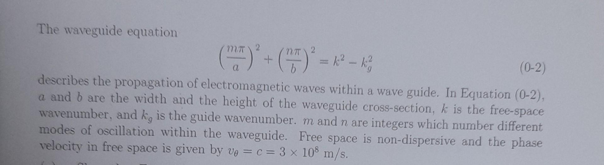 Solved The waveguide equation (amπ)2+(bnπ)2=k2−kg2 describes | Chegg.com