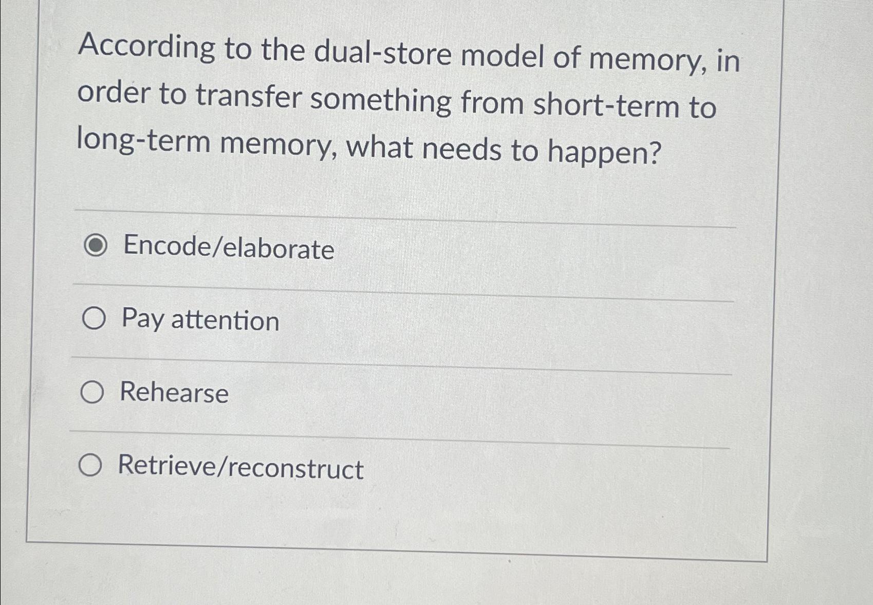 Solved According to the dual-store model of memory, in order | Chegg.com