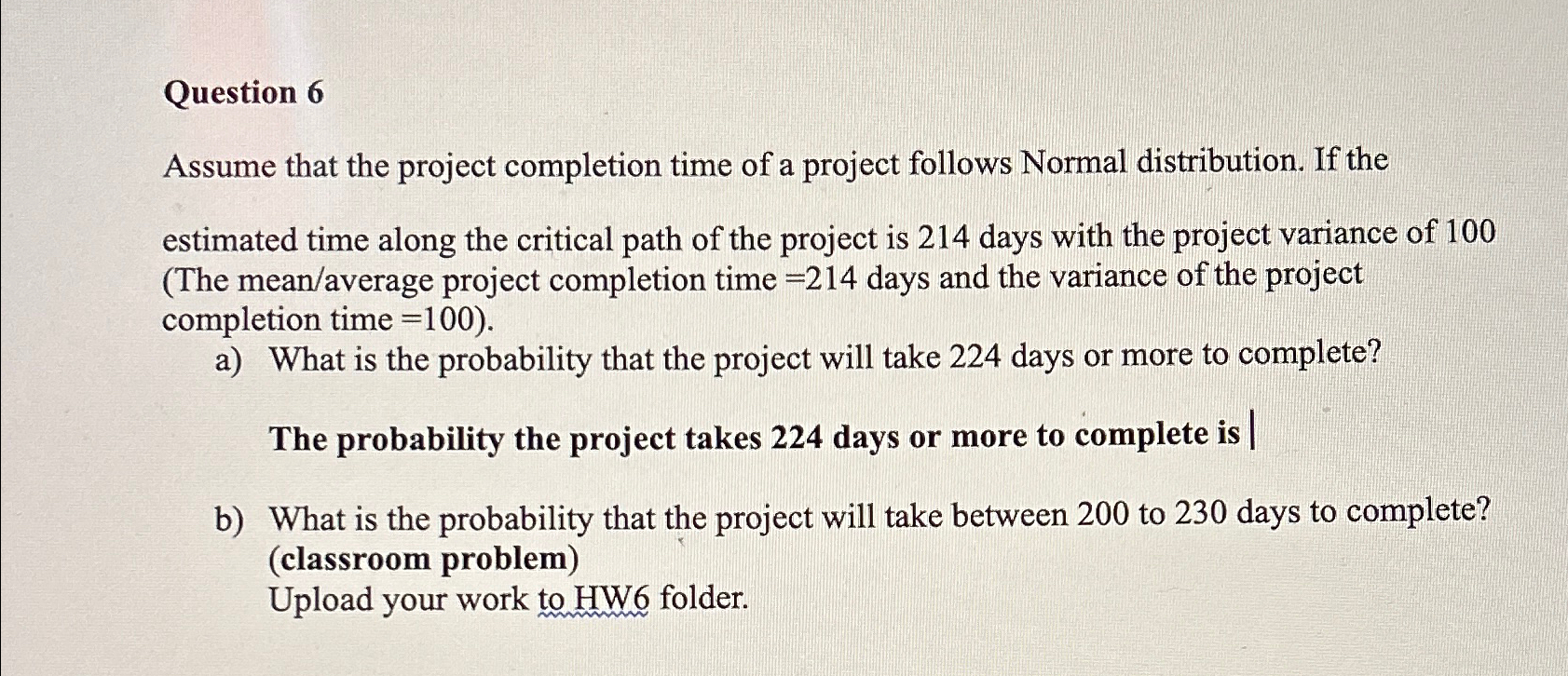Solved Question 6Assume that the project completion time of | Chegg.com