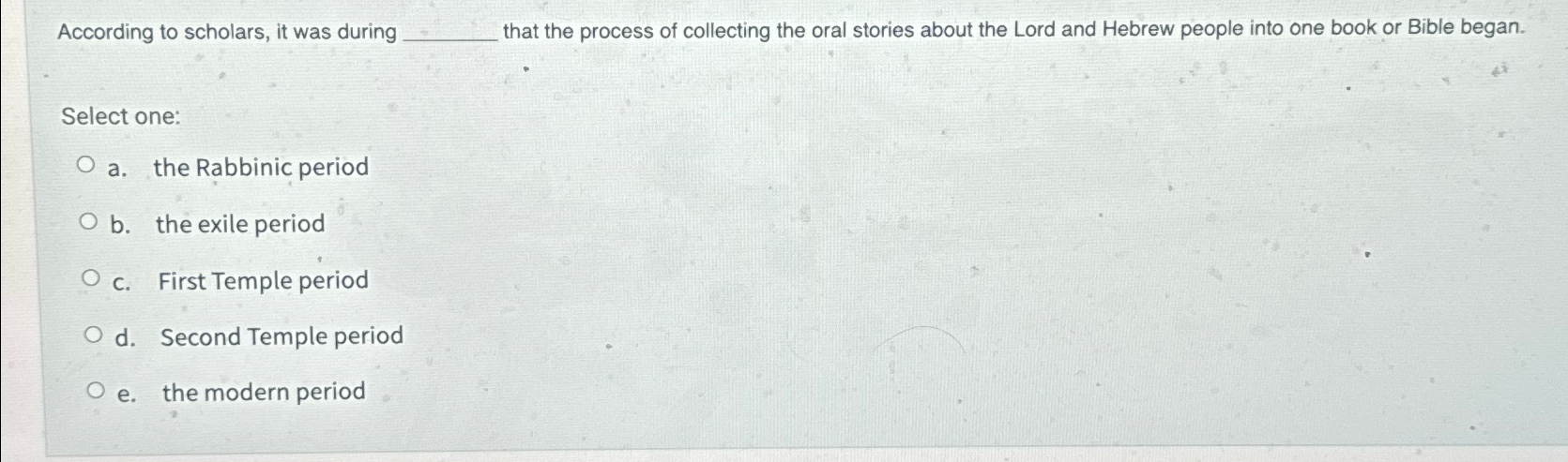 Solved According to scholars, it was during ﻿that the | Chegg.com